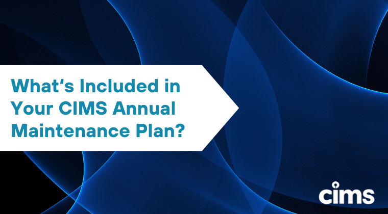 What’s Included in Your CIMS Annual Maintenance Plan?